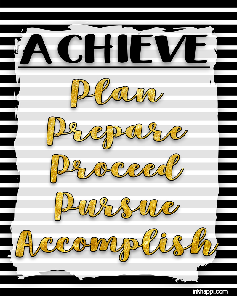 Achieve your Dreams... Plan, Prepare, Proceed, Pursue, Accomplish ...